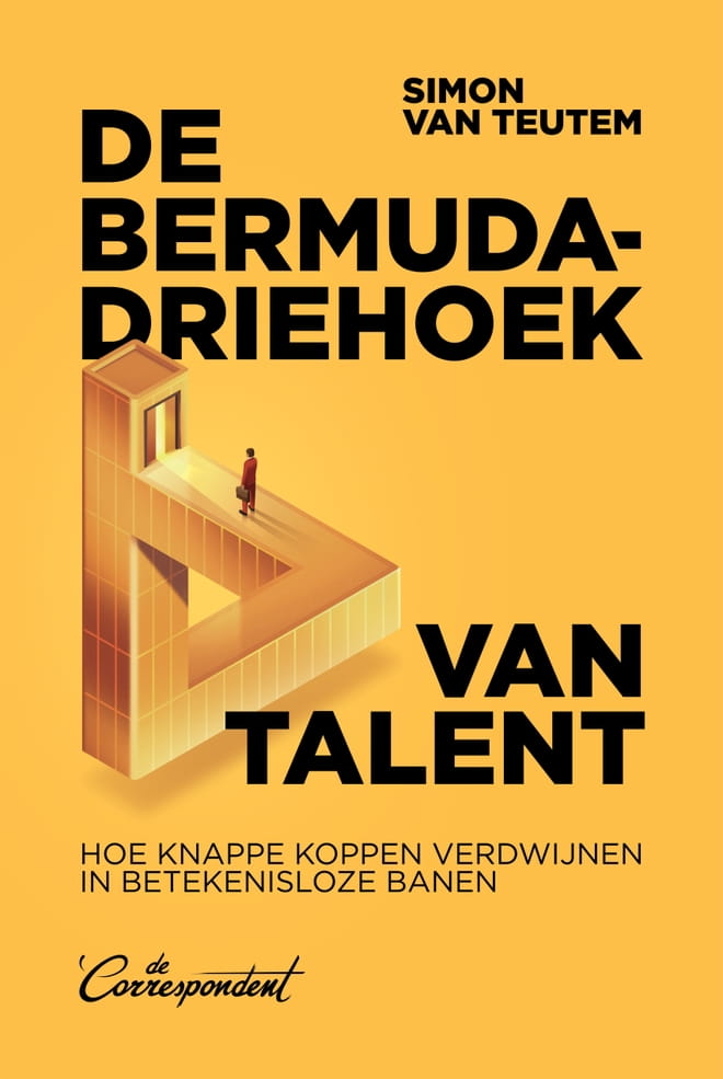 De bermudadriehoek van talent - Simon van Teutem - De Correspondent