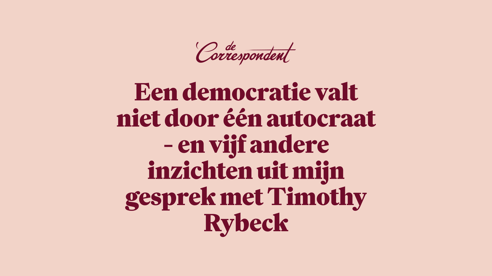 Een democratie valt niet door één autocraat – en vijf andere inzichten ...