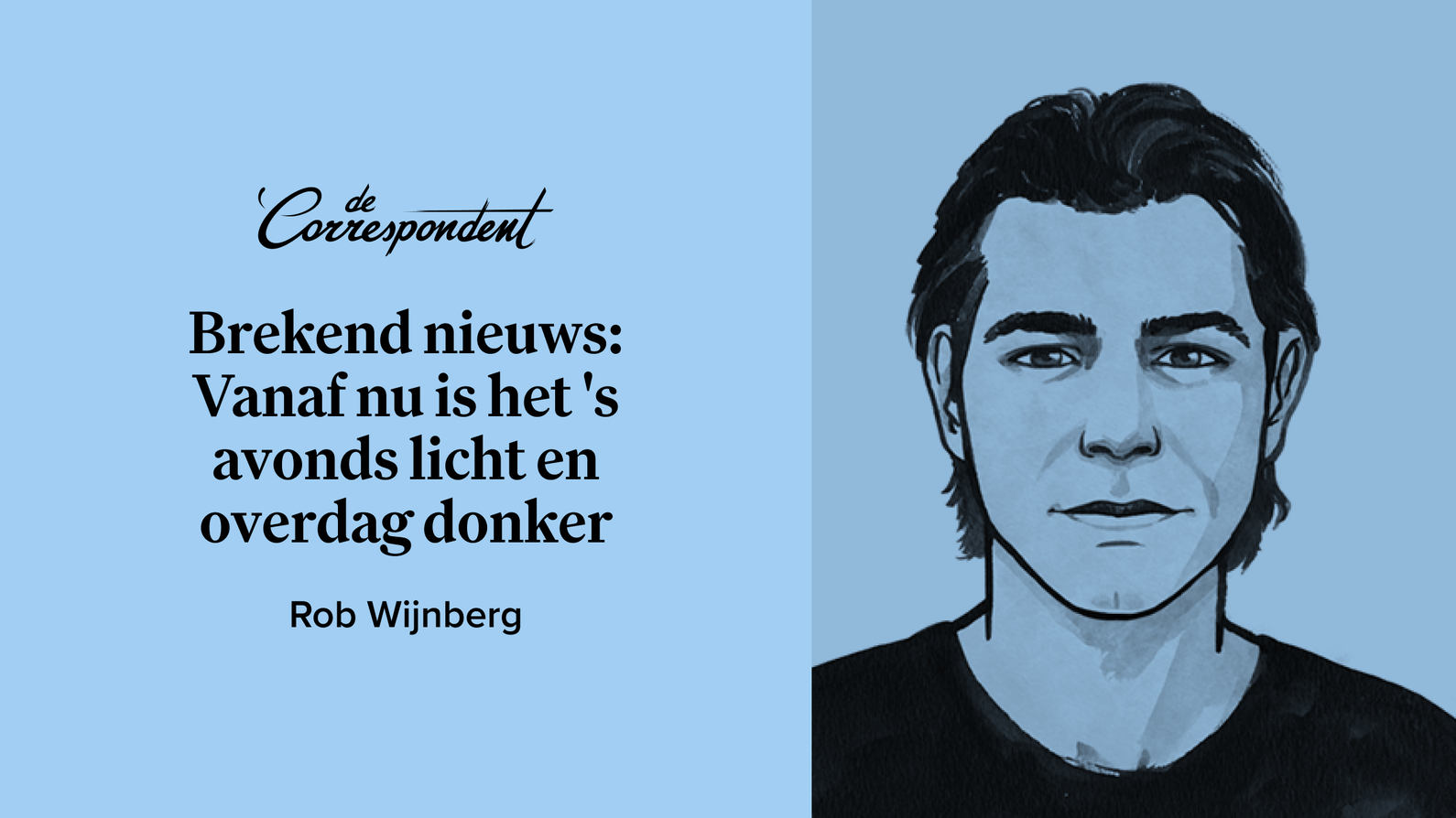 Brekend nieuws: vanaf nu is het ’s avonds licht en overdag donker - De ...