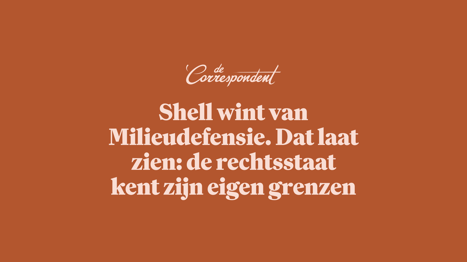 Shell wint van Milieudefensie. Dat laat zien: de rechtsstaat kent zijn ...